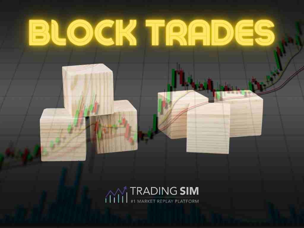 What Is a Block Trade? | TradingSim